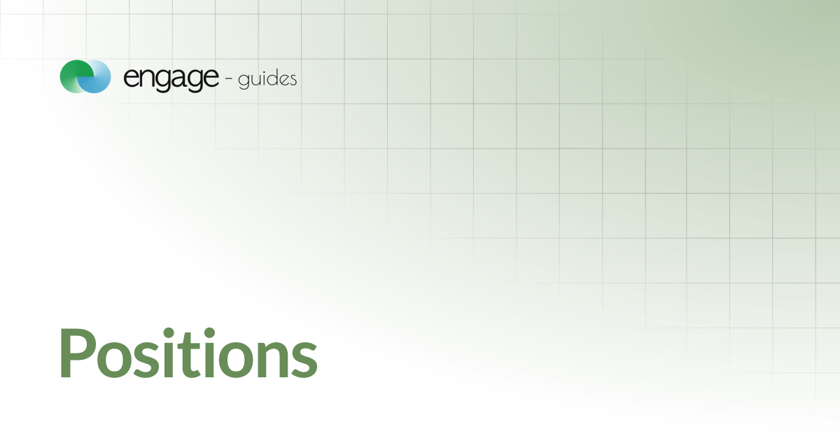 Positions | Engage - Guides